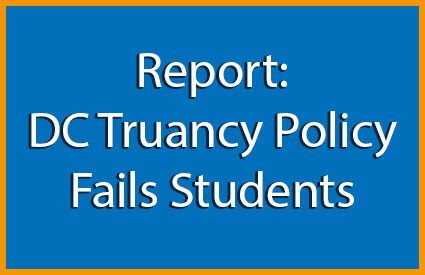 How DC’s Truancy Policy Fails Students, and Steps to Turn it Around ...